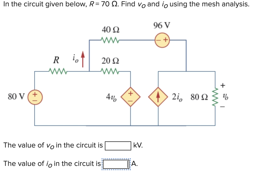Solved In the circuit given below, R=70Ω. Find vO and iO | Chegg.com