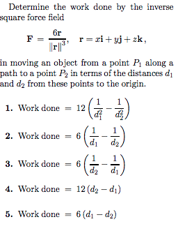 Solved Determine the work done by the inverse square force | Chegg.com