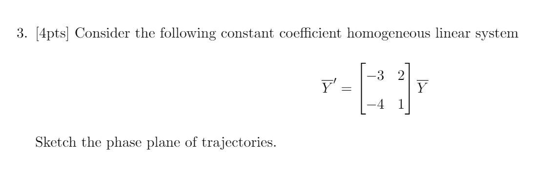 Solved 3. [4pts] Consider the following constant coefficient | Chegg.com