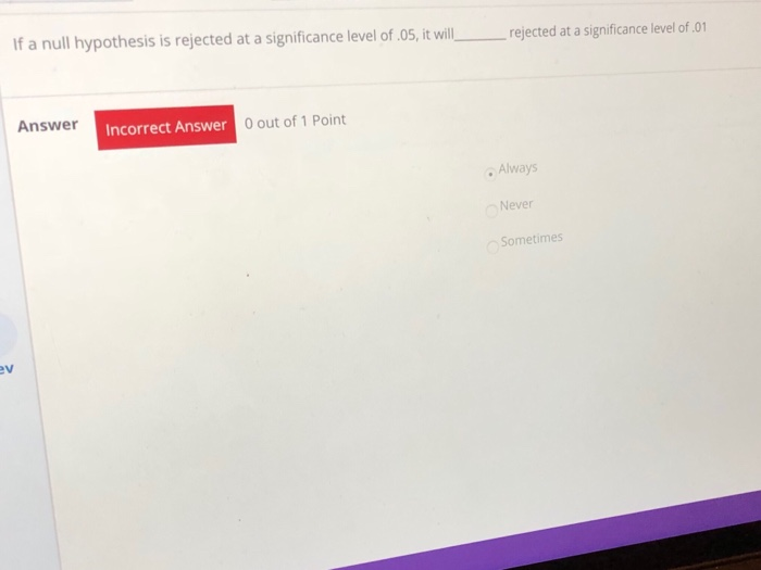 Solved If a null hypothesis is rejected at a significance | Chegg.com