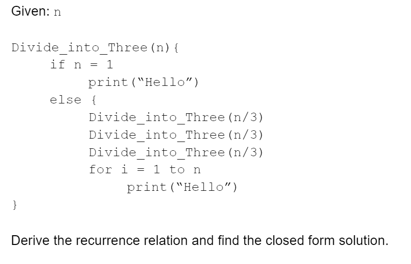 Solved Given: n Derive the recurrence relation and find the | Chegg.com