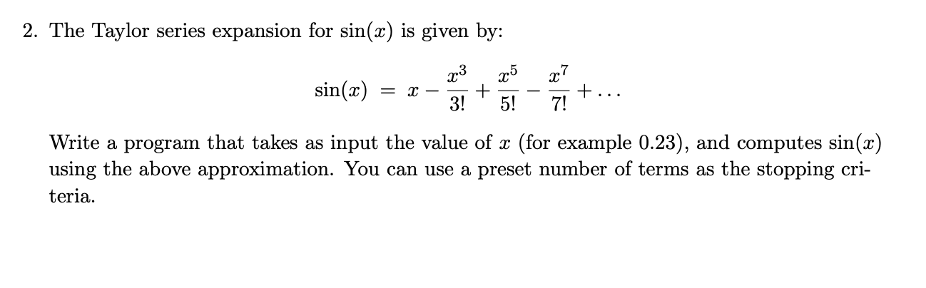 Solved 2. The Taylor series expansion for sin(x) is given | Chegg.com