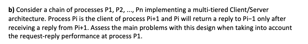 Solved b) Consider a chain of processes P1, P2, ..., Pn | Chegg.com