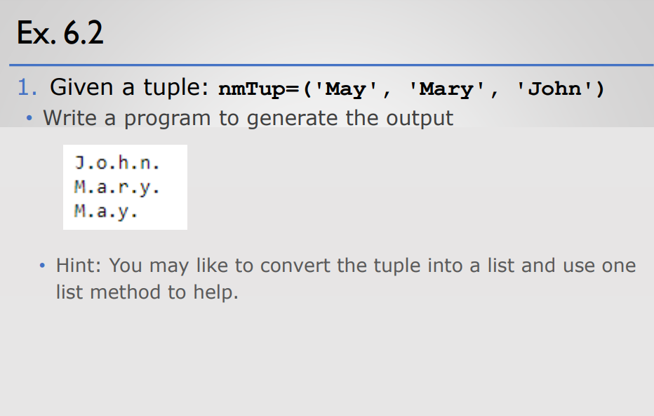Solved 1. Given a tuple: nmTup=('May', 'Mary', 'John' ) - | Chegg.com