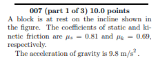 Solved 007 (part 1 of 3 ) 10.0 points A block is at rest on | Chegg.com