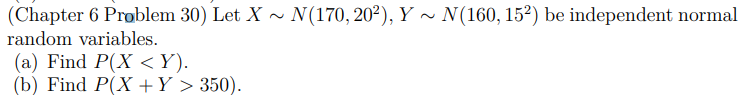 Solved (Chapter 6 Problem 30) Let X∼N(170,202),Y∼N(160,152) | Chegg.com