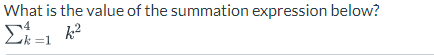Solved What is the value of the summation expression below? | Chegg.com