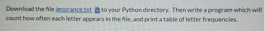 Solved Download the file ignorance.txt g to your Python | Chegg.com