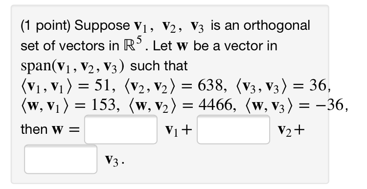 Solved (1 point) Suppose V1, V2, V3 is an orthogonal set of | Chegg.com