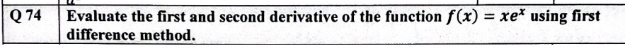 Solved Q 74 = Evaluate the first and second derivative of | Chegg.com