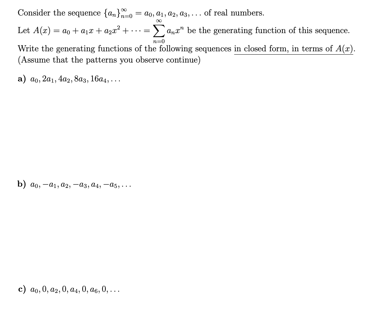 Solved Consider the sequence {an}n=0∞=a0,a1,a2,a3,… of real | Chegg.com