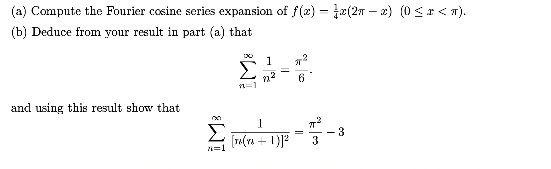 Solved (a) Compute the Fourier cosine series expansion of | Chegg.com Solved (a) Compute the Fourier cosine series expansion of | Chegg.com
