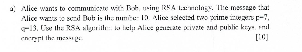 Solved a) Alice wants to communicate with Bob, using RSA | Chegg.com