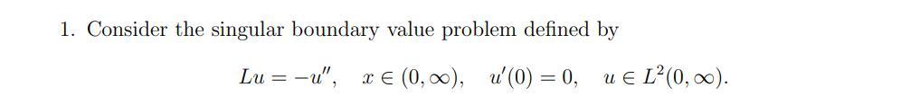 Solved 1. Consider the singular boundary value problem | Chegg.com