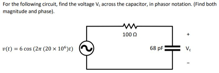 Solved For the following circuit, find the voltage Vc across | Chegg.com
