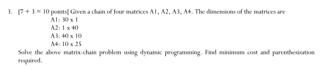 Solved 3. [7 + 3 = 10 points) Given a chain of four matrices | Chegg.com