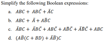 Solved Simplify the following Boolean expressions: a. ABC + | Chegg.com