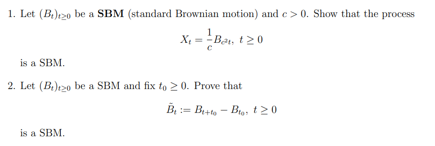 Solved 1. Let (Bt)t≥0 be a SBM (standard Brownian motion) | Chegg.com