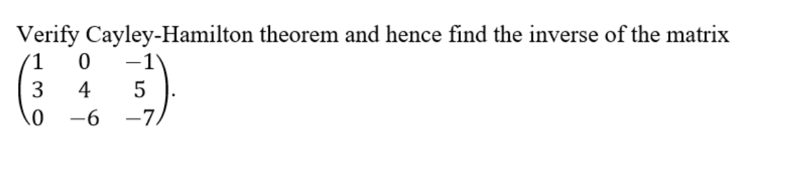 Solved Verify Cayley-Hamilton theorem and hence find the | Chegg.com