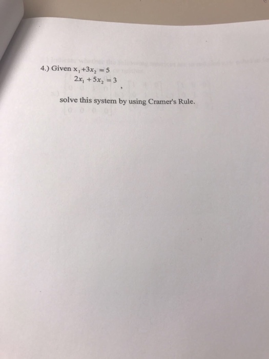 Solved 4.) Given x, +3x 5 2x, +5x2 3 solve this system by | Chegg.com