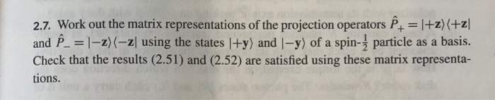 Solved 2.7. Work out the matrix representations of the | Chegg.com
