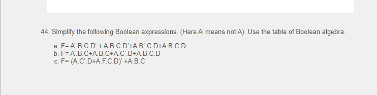 Solved 44. Simplify the following Boolean expressions. (Here | Chegg.com