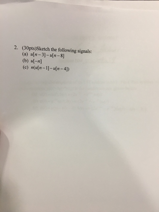 Solved Sketch the following signals: (a) u[n - 3] - u[n - | Chegg.com