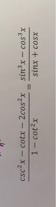 Solved csc2x - cotx - 2cosx sin3x- cos3x sinx +cosx 1 - | Chegg.com