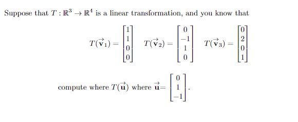 Solved Suppose that T:R3→R4 is a linear transformation, and | Chegg.com