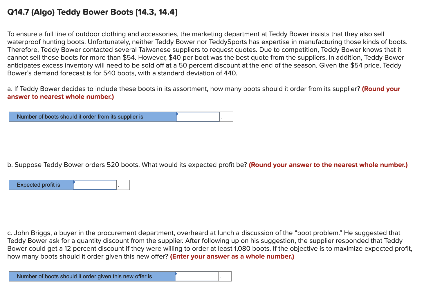 Solved Q14.7 (Algo) Teddy Bower Boots [14.3,14.4] To ensure | Chegg.com