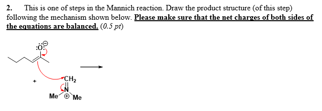 Solved 2. This is one of steps in the Mannich reaction. Draw | Chegg.com