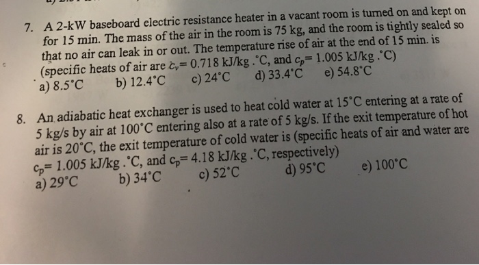 Solved 7. A 2-kW baseboard electric resistance heater in a | Chegg.com