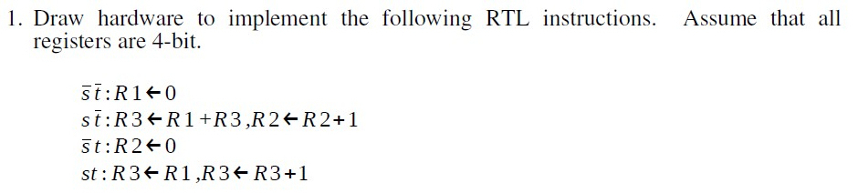 Solved Draw hardware to implement the following RTL | Chegg.com Solved Draw hardware to implement the following RTL | Chegg.com