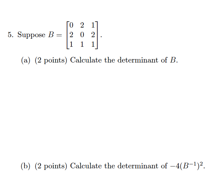 Solved 0 2 1] 5. Suppose B = 2 0 2 1 1 1 1 (a) (2 points) | Chegg.com