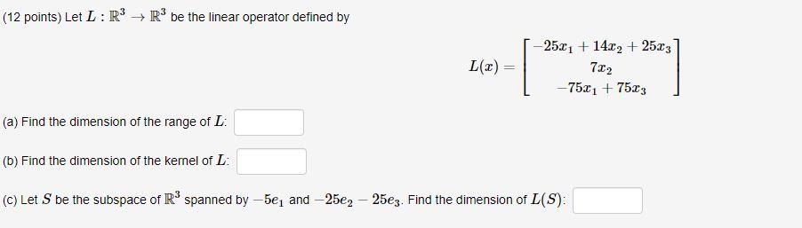 Solved (12 points) Let L: R3 R3 be the linear operator | Chegg.com