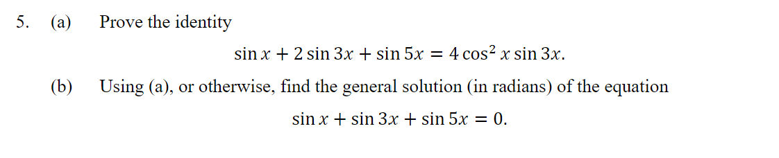 Solved 5. (a) (b) Prove the identity sin x + 2 sin 3x + sin | Chegg.com