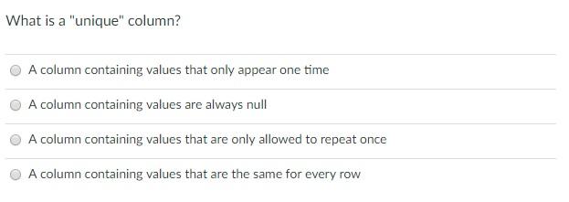 Solved What is a "unique" column? A column containing values | Chegg.com