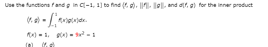 Solved Use the functions f and g in C[-1, 1] to find (f, 9), | Chegg.com