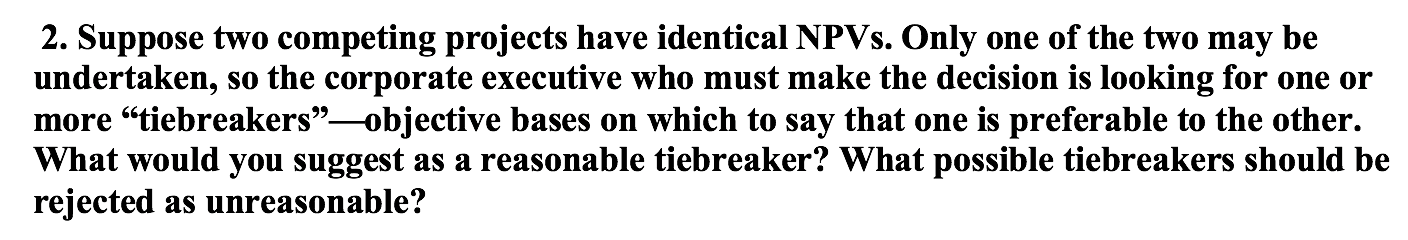 Solved 2. Suppose two competing projects have identical | Chegg.com