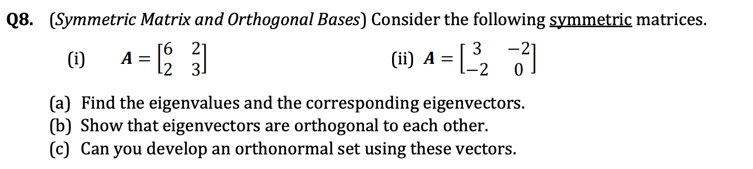 Solved Q8. (Symmetric ﻿Matrix and Orthogonal Bases) | Chegg.com