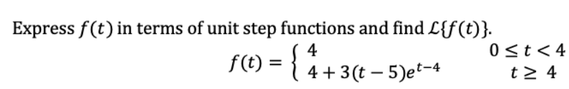 Solved Express f(t) in terms of unit step functions and find | Chegg.com