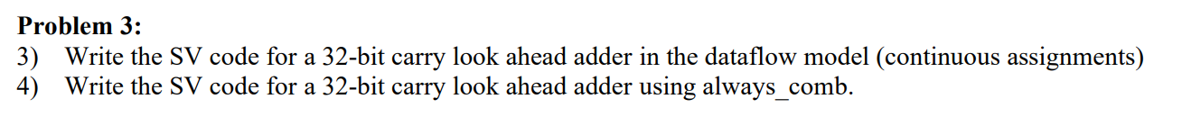 Solved Problem 3: 3) Write the SV code for a 32-bit carry | Chegg.com