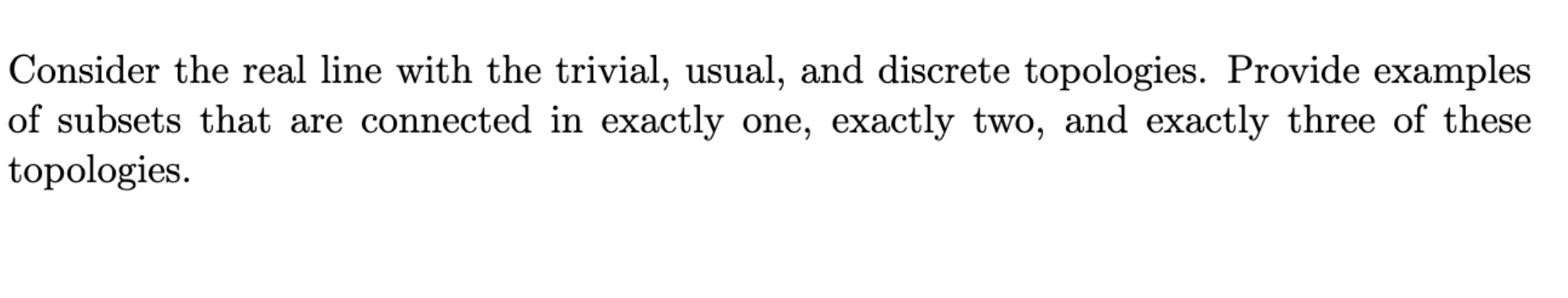 Solved Consider the real line with the trivial, usual, and | Chegg.com