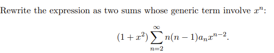 Solved Rewrite the expression as two sums whose generic term | Chegg.com