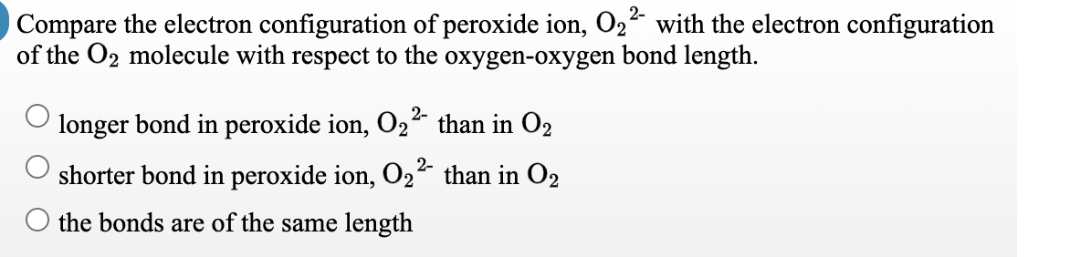 Solved Compare the electron configuration of peroxide ion, | Chegg.com