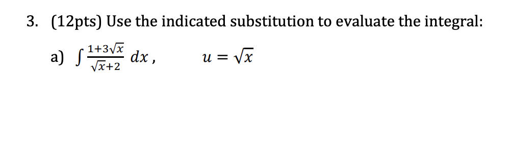 3. (12pts) Use the indicated substitution to evaluate | Chegg.com