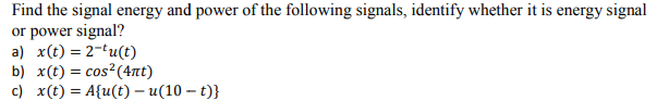 Solved Find the signal energy and power of the following | Chegg.com