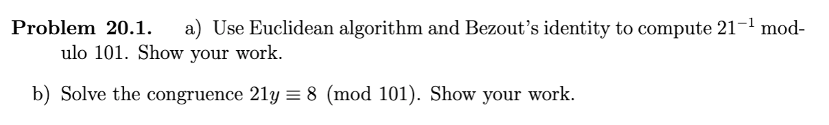 Solved Problem 20.1. a) Use Euclidean algorithm and Bezout’s | Chegg.com