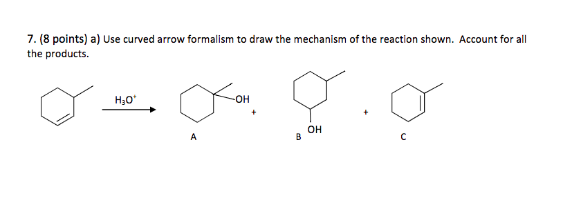 Solved 7. (8 points) a) Use curved arrow formalism to draw | Chegg.com