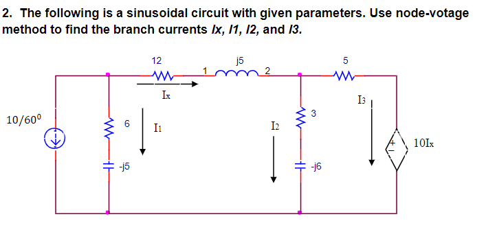 Solved 2. The following is a sinusoidal circuit with given | Chegg.com